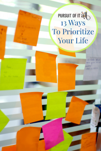 13 Ways To Prioritize Your Life - Pursuit of it All